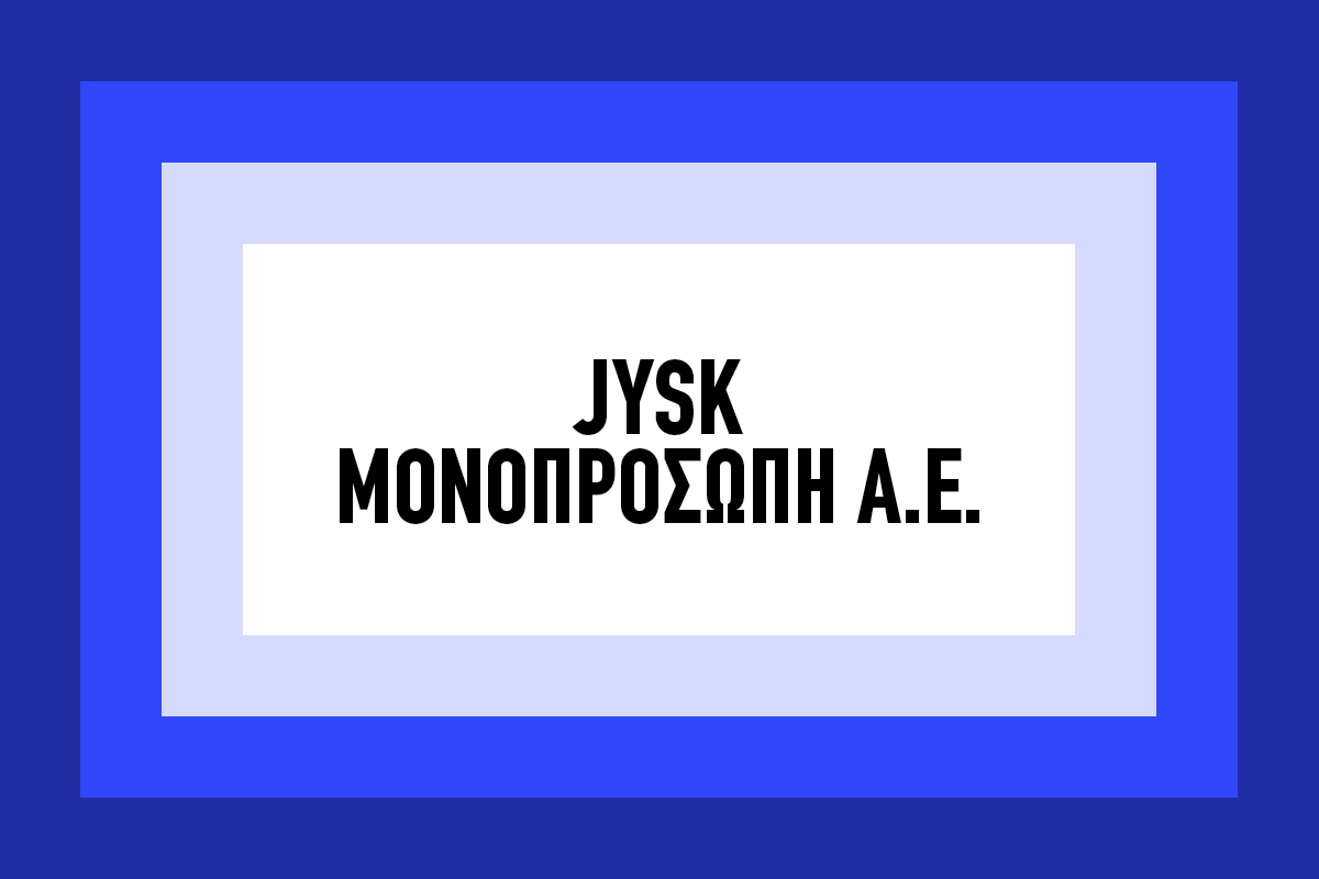 JYSK ΜΟΝΟΠΡΟΣΩΠΗ Α.Ε. | Fortunegreece.com